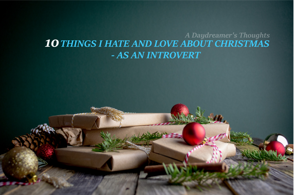 10 Things I Hate and Love About Christmas – as an Introvert – A ...
